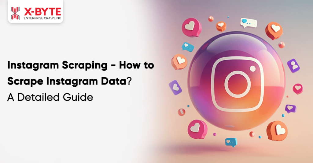 How to Scrape Instagram Data: A Detailed Guide