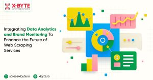 Enhance Scraping Services with Analytics | X-Byte